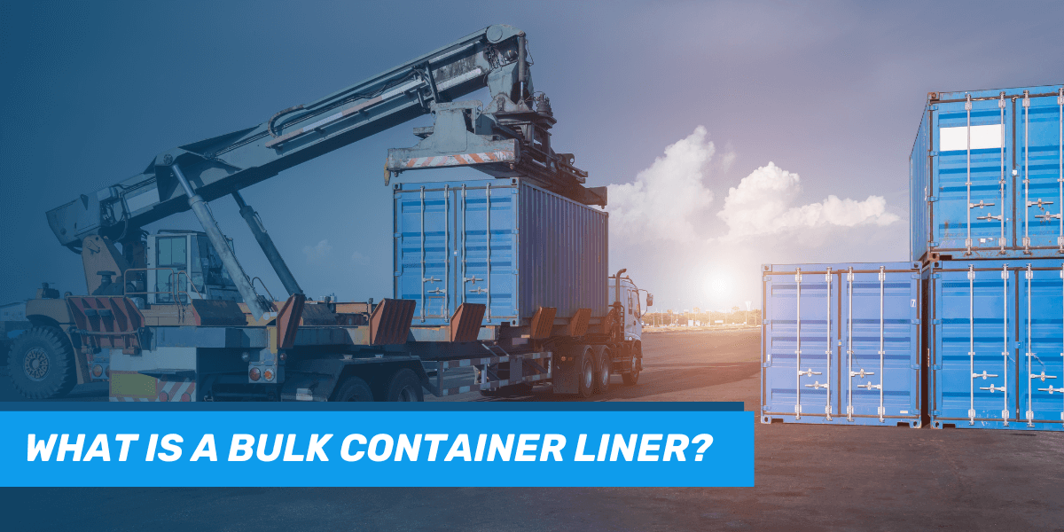 Bulk Container Liners Are the Most Cost-Effective Bulk Packaging